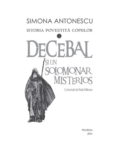 Istoria povestită copiilor. Volumul I: Decebal şi un solomonar misterios